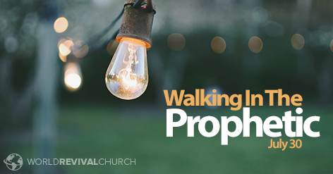 Walking In The Prophetic | World Revival Church